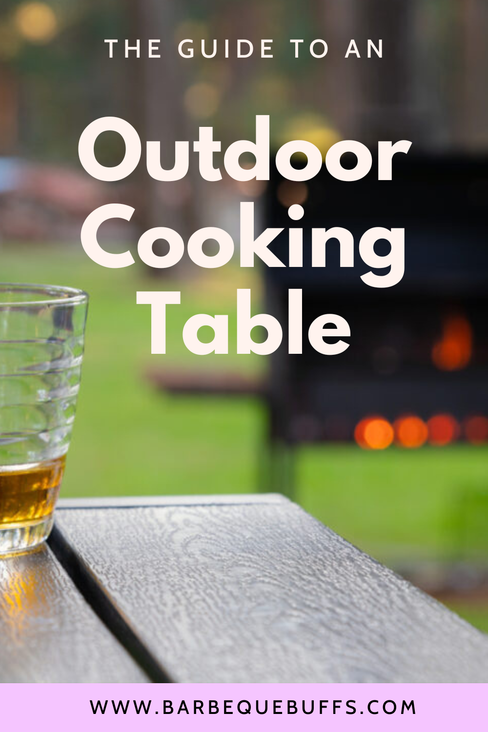 Guide To An Outdoor Cooking Table - BBQ Buffs